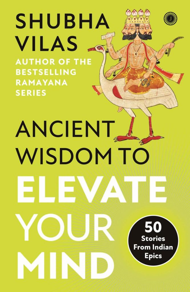 Buy Ancient Wisdom to Elevate Your Mind: 50 Stories From Indian Epics ...