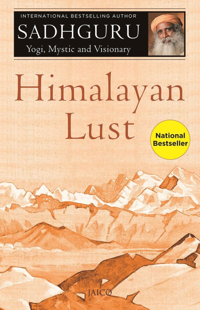 Buy Himalayan Lust by Sadhguru online - Jaico Publishing House