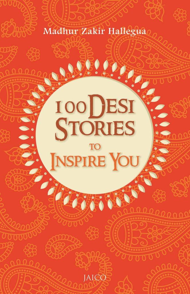 Buy 100 Desi Stories to Inspire You by Madhur Zakir Hallegua online ...