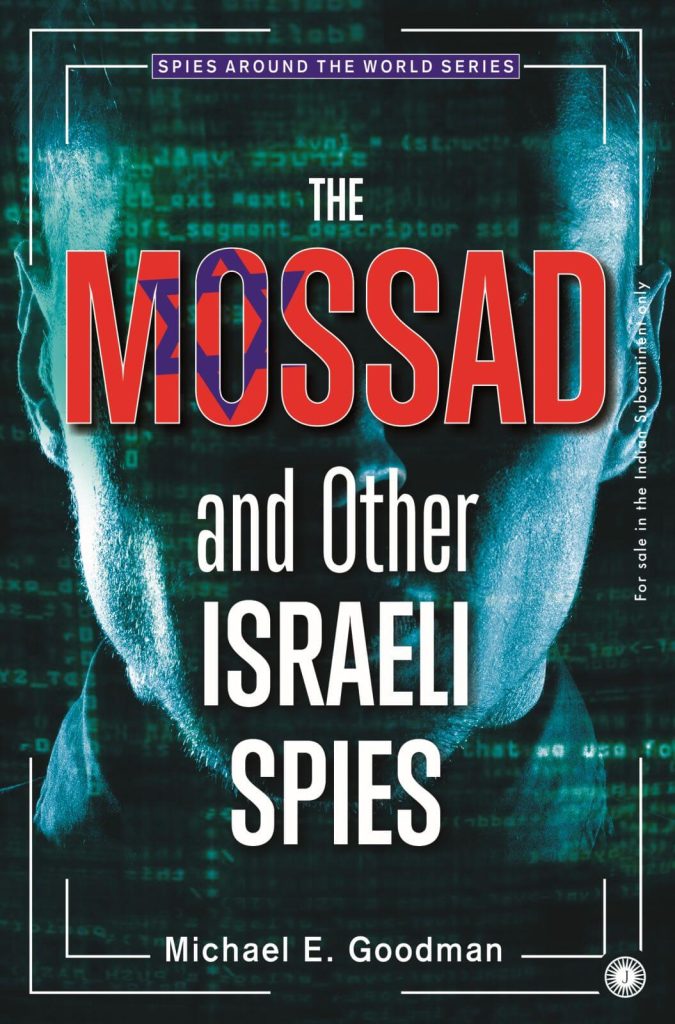 Buy The Mossad and Other Israeli Spies by Michael E. Goodman online ...