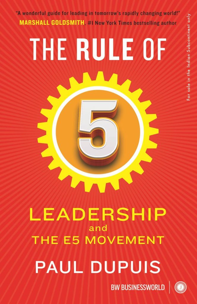 Buy The Rule of 5: Leadership and The E5 Movement by Paul Dupuis online ...
