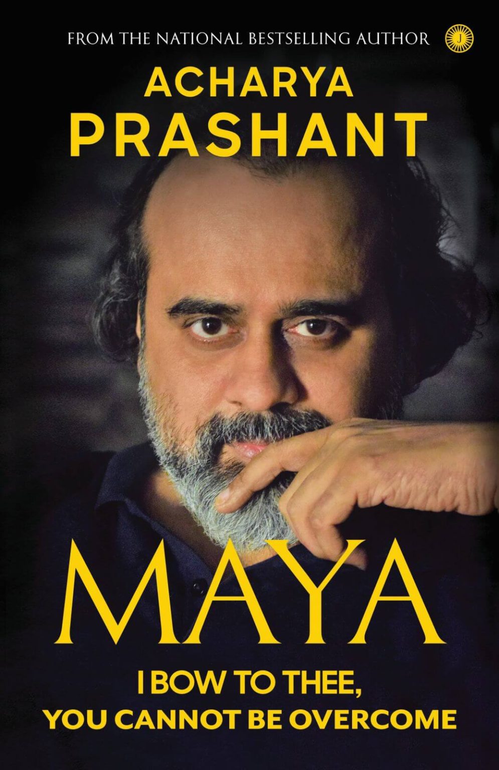 Buy Maya: I Bow to Thee, You Cannot be Overcome by Acharya Prashant ...