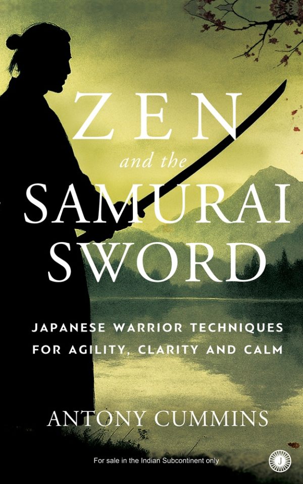 Buy Zen and the Samurai Sword by Antony Cummins online - Jaico ...